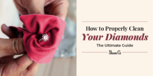The Ultimate Guide to Diamond Cleaning - Shane Co.