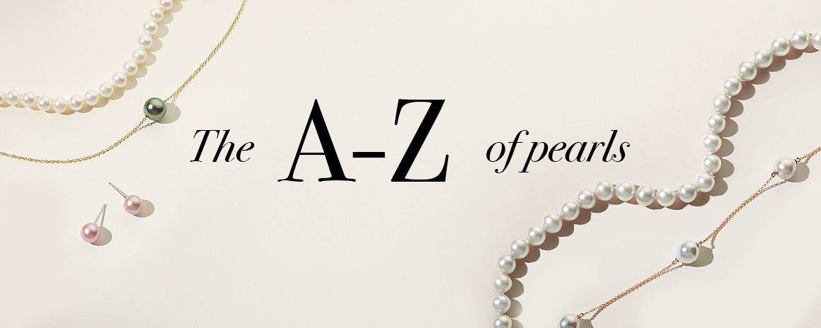 The A-Zs of Pearls - Explore the World of Pearls