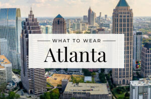 What to Wear in Atlanta